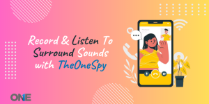 Listen Surround Recording on Android with TheOneSpy