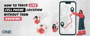 How to Track Live Cell Phone Location Without them Knowing